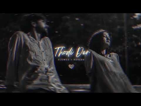 Thodi Der – Slowed + Reverb | Lofi Love Song | Arijit Singh | Bollywood Lofi | 2026