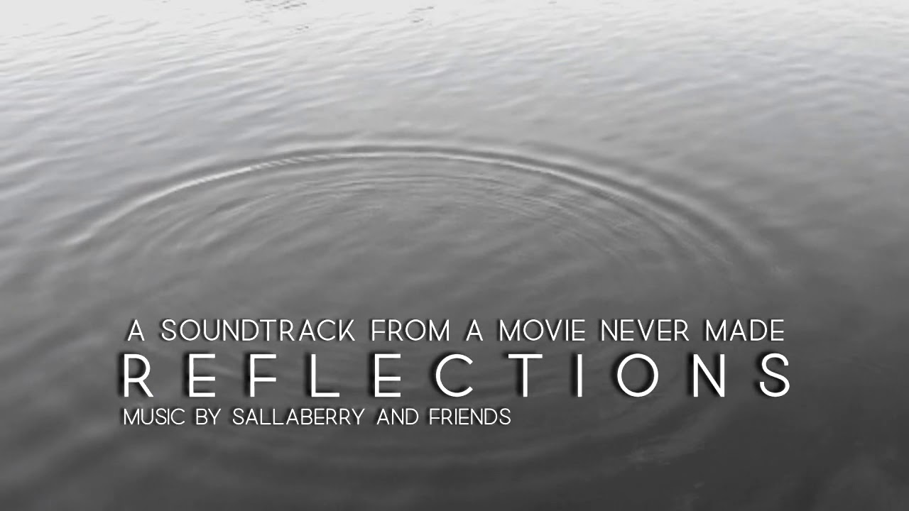 Reflections: A Soundtrack From a Movie Never Made - YouTube