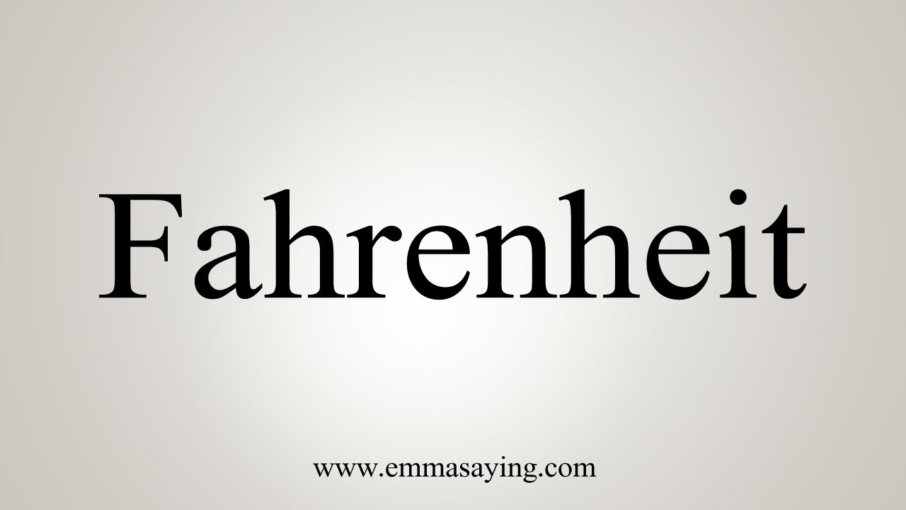 How To Say Fahrenheit - YouTube