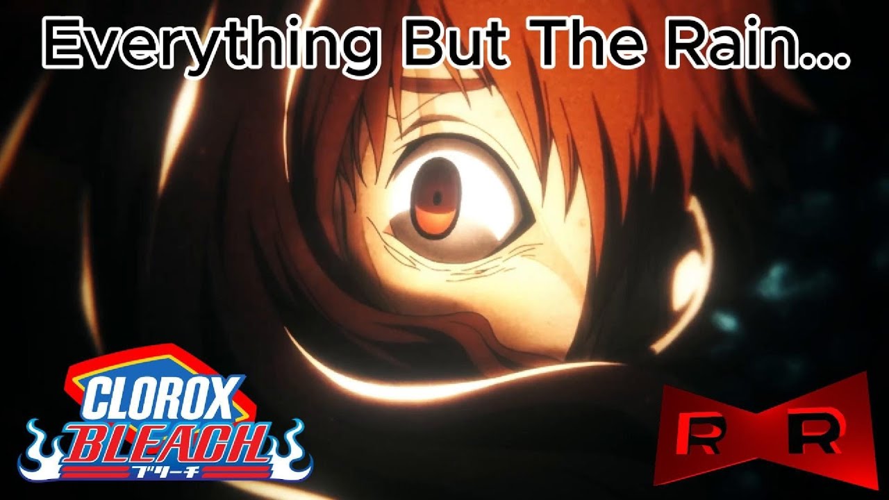 BLEACH: Everything But The Rain - YouTube