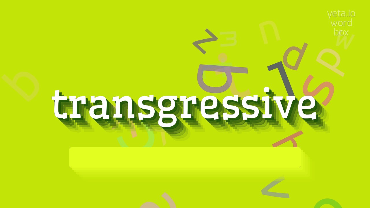 How to say "transgressive"! (High Quality Voices) - YouTube