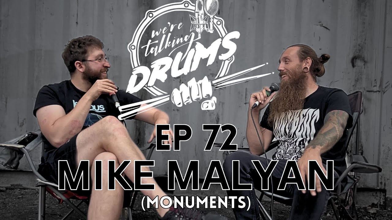 WE'RE TALKIN DRUMS PODCAST - EP 72 MIKE MALYAN ( MONUMENTS ) - YouTube