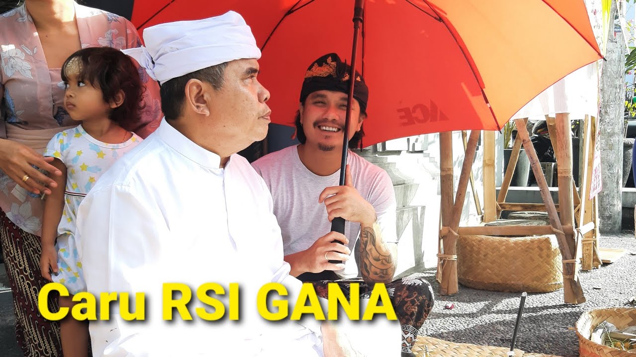 CARU RSI GANA / UPACARA RSI GANA SENEN 18 JULI 2022 - YouTube