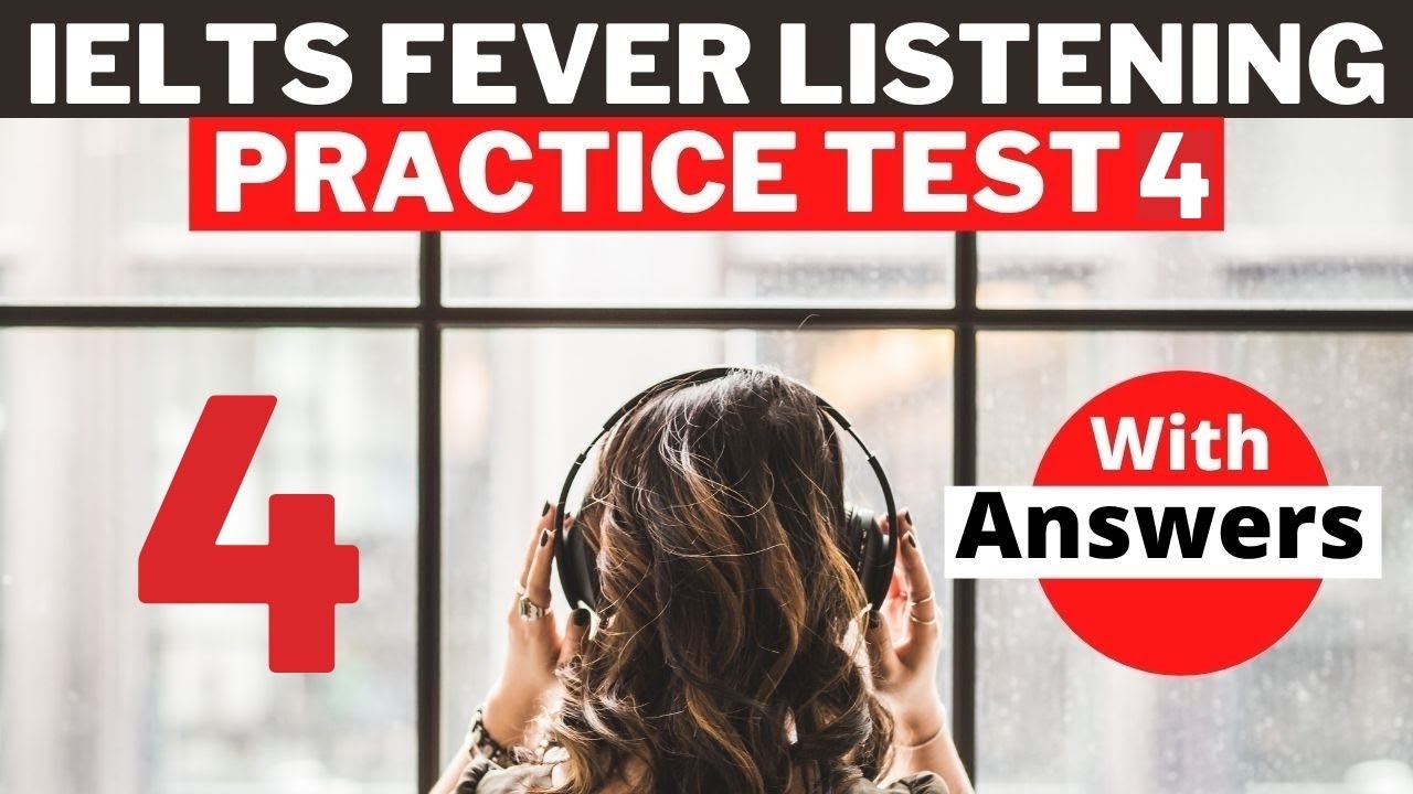 IELTS fever listening Practice test 4 With Audio and Answers "Latest ...