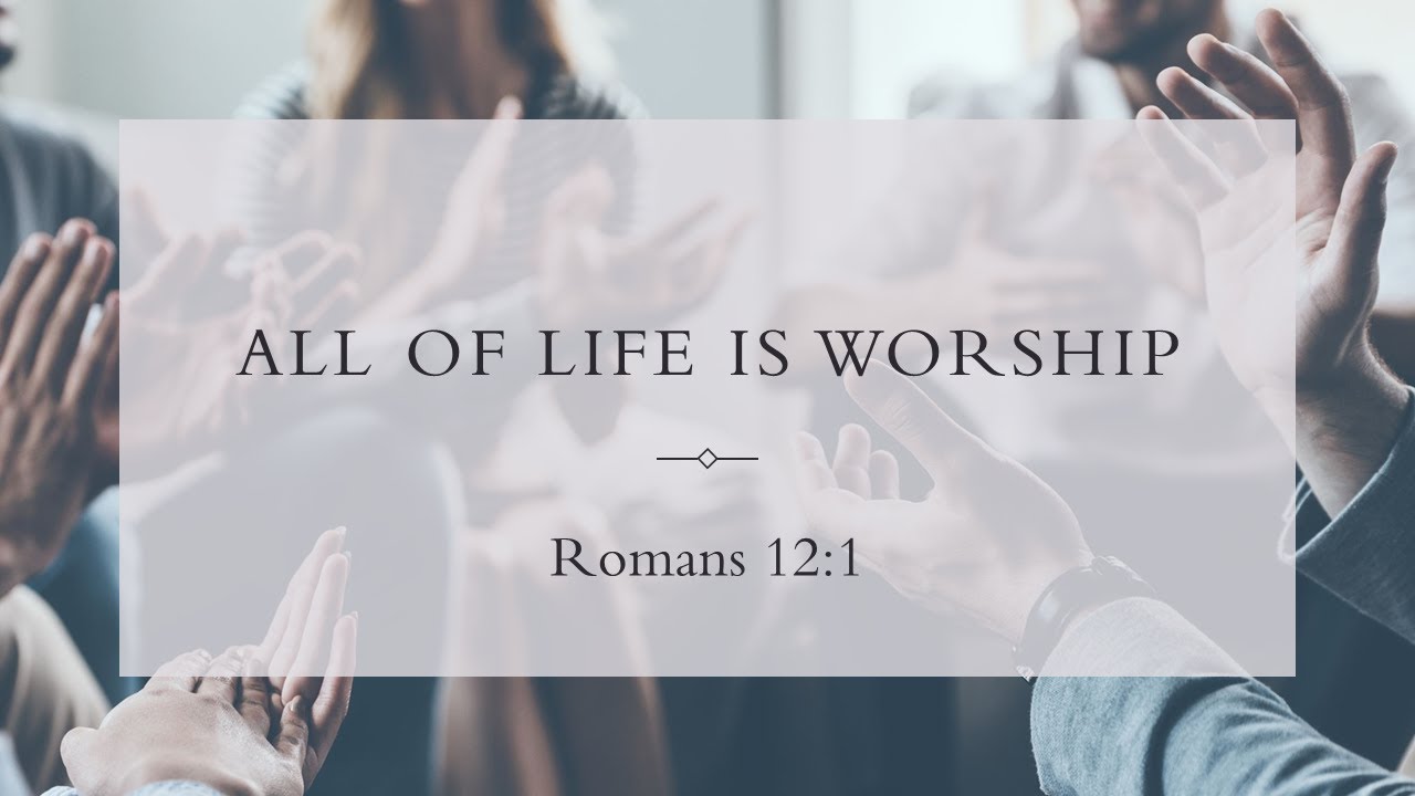 All of Life is Worship - YouTube