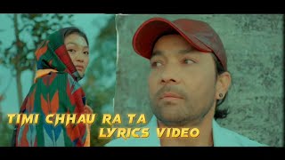 Timi Chhau Ra ta Lyrics Video-Yash Kumar | Anu Thapa | Prem Subba ...