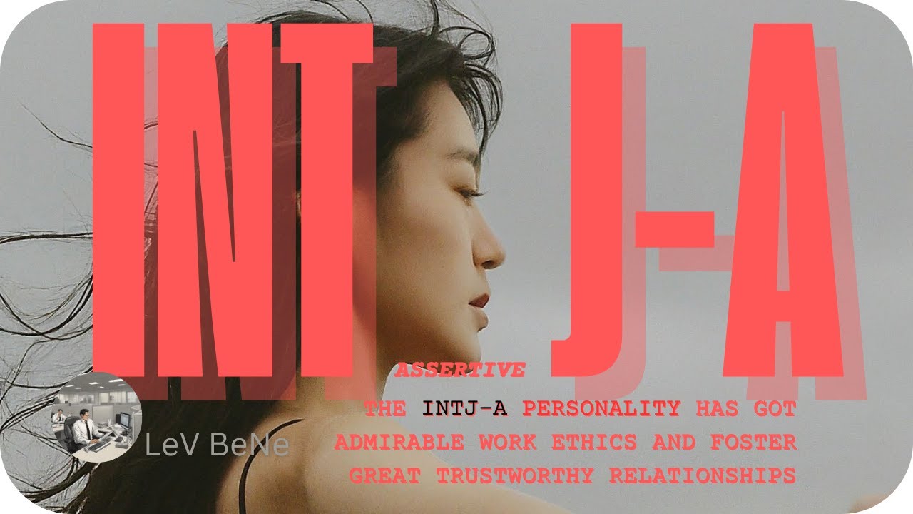 INTJ-Assertive Personality: Work Ethics and Relationships with Family and Friends - YouTube