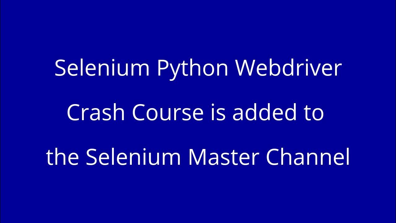 Selenium Python Webdriver Crash Course Info - YouTube