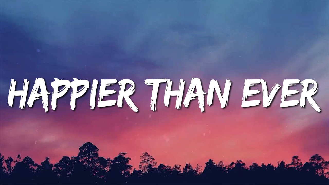 Billie Eilish - Happier Than Ever (Lyrics) - YouTube