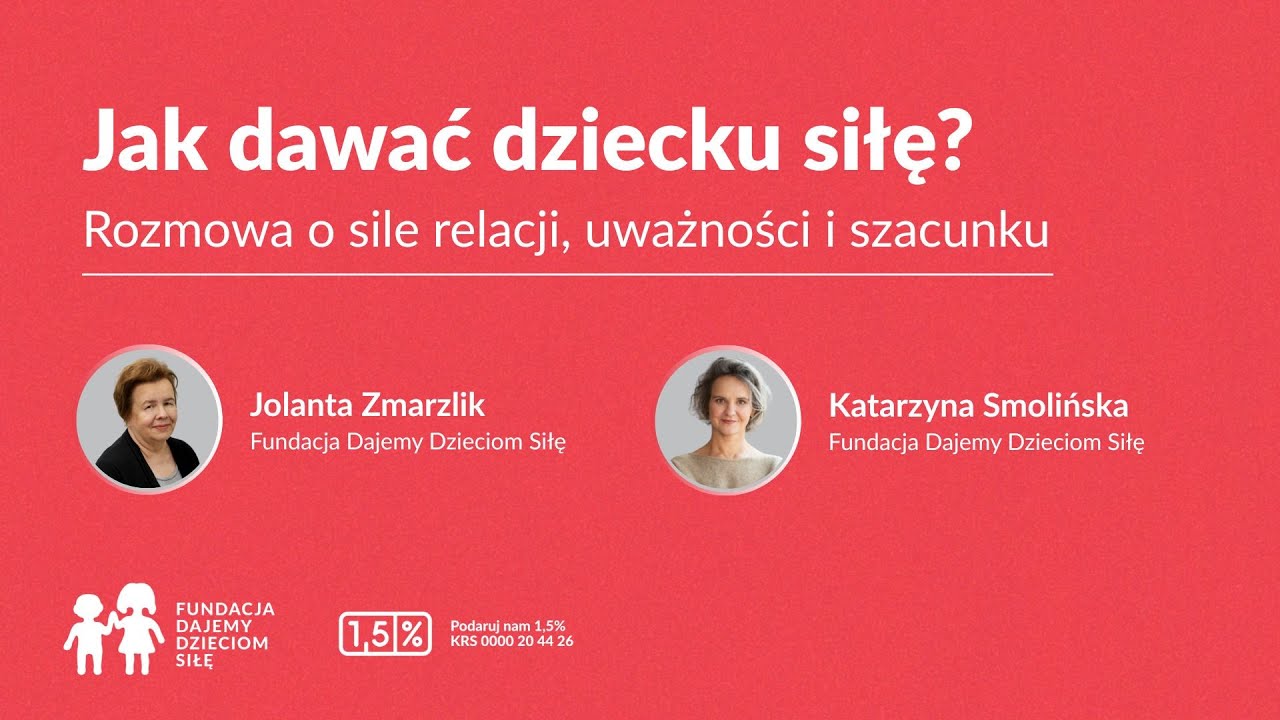 Jak dawać dziecku siłę? Rozmowa o sile relacji, uważności i szacunku ...