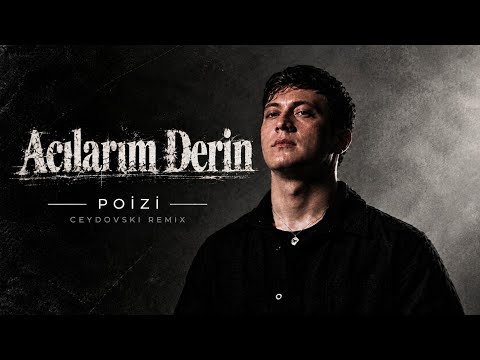Poizi - Acılarım Derin (Ceydovski Remix)