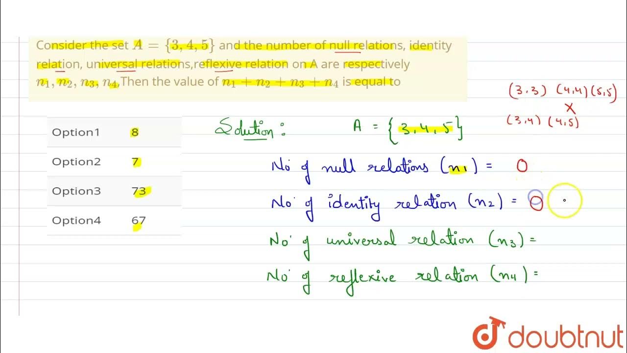 Consider the set A= {3, 4, 5} and the number of null relations, identity relation, universal rel ...
