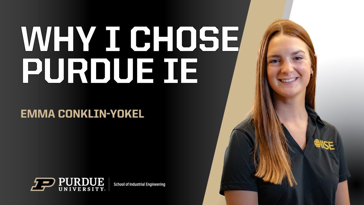 Why I Chose Purdue Industrial Engineering, with Emma Conklin-Yokel - YouTube