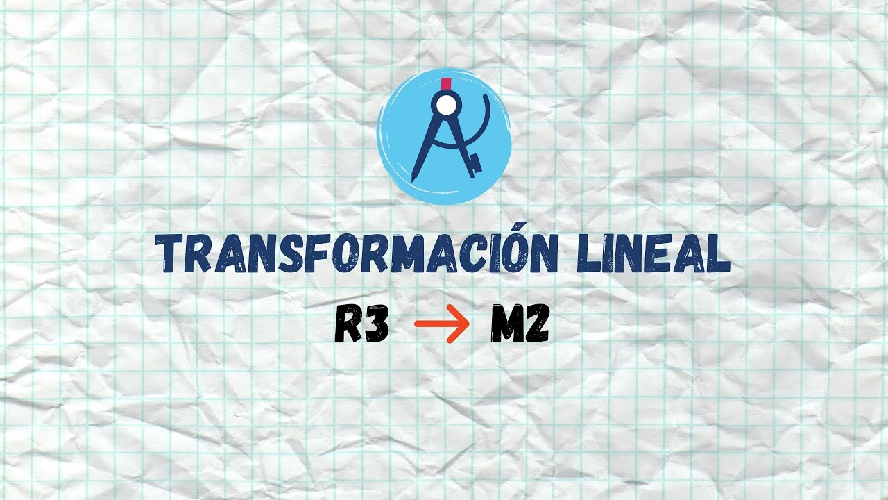 TRANSFORMACIONES LINEALS | R3 a M2 - YouTube