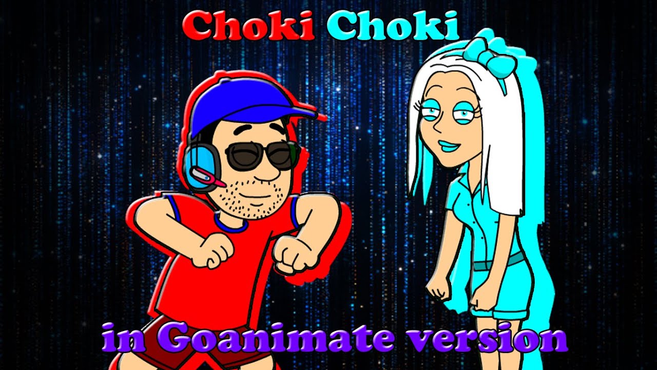 Choki Choki in Goanimate version (Outdated for Jacob) - YouTube