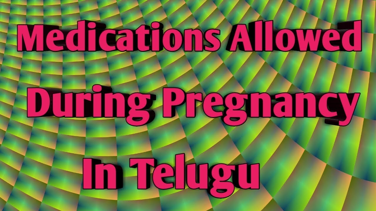Medications Allowed During Pregnancy In Telugu Instructions For medications-allowed-during-pregnancy-in-telugu-instructions-for