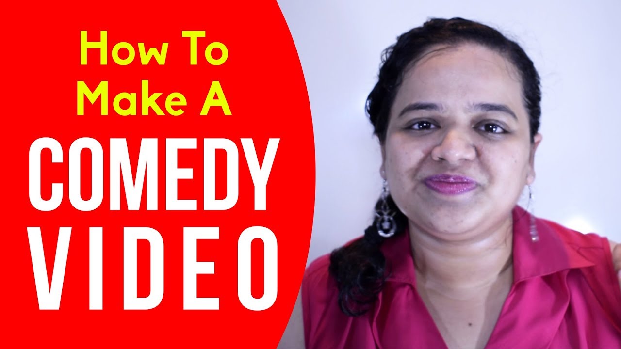 How To Make A Comedy Video | Step-by-step Guide On How I Make My Funny ...