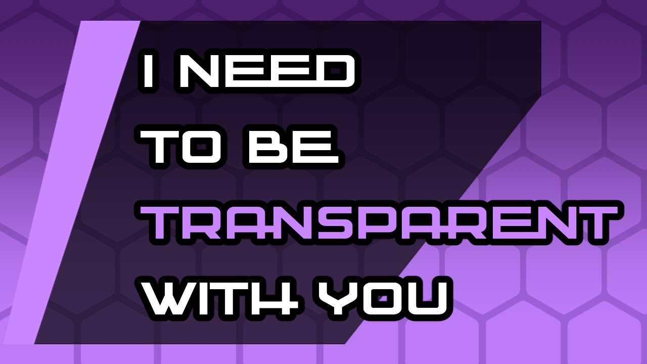 Its Time To Be Transparent With Yall - YouTube