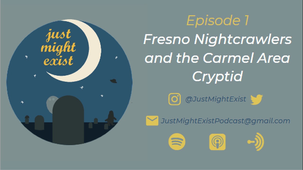 Episode 1 - Fresno Nightcrawler and the Carmel Area Creature | Just ...