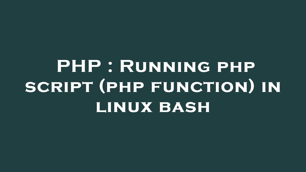 Php Running Php Script Php Function In Linux Bash Youtube 6151