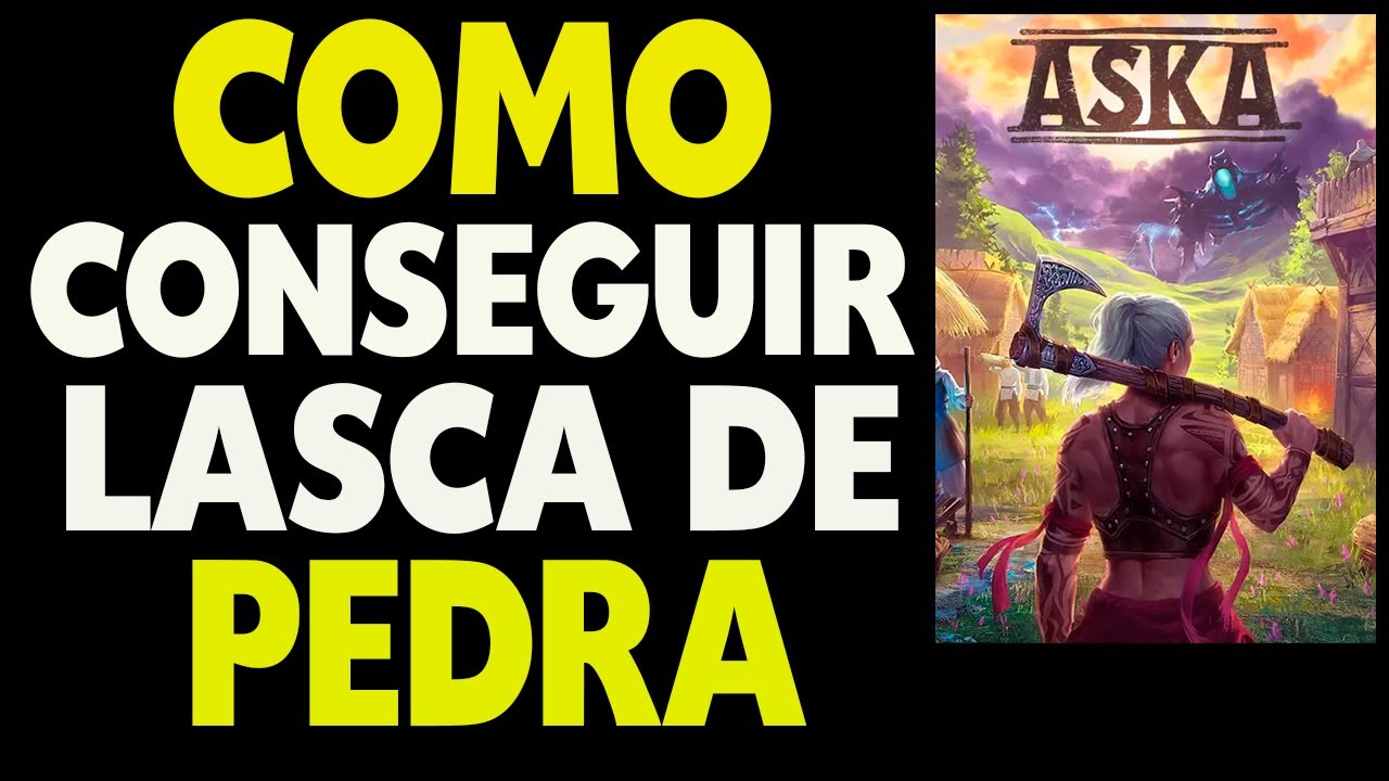 Como Conseguir Lasca de Pedra Aska - YouTube
