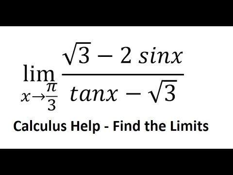 Calculus Help: Find the Limit - lim (x→π/3)⁡ (√3-2 sinx)/(tanx-√3 ...