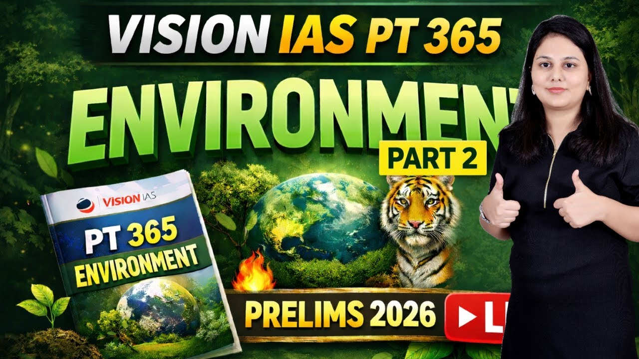 Vision IAS PT 365 Environment Part 2🔥 | Complete Current Affairs for ...