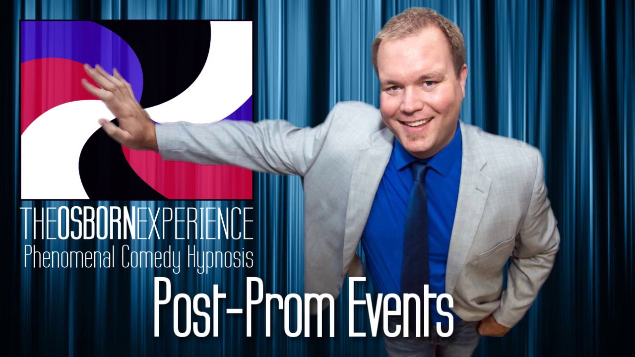 Post-Prom Comedy Hypnotist Promo - The Osborn Experience: Phenomenal ...
