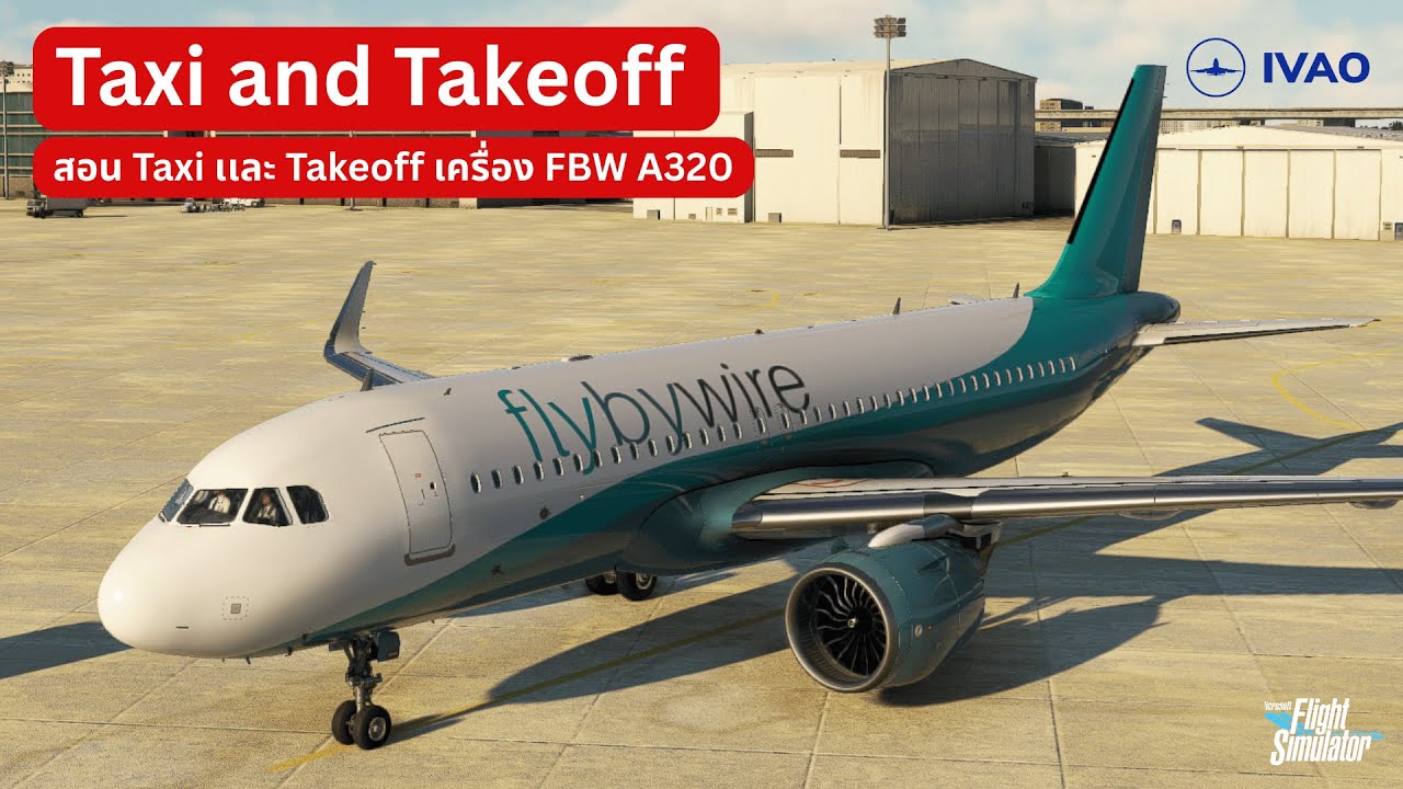 A320 FBW | Taxi & Takeoff | ออกตัวขึ้นบินจริง - YouTube