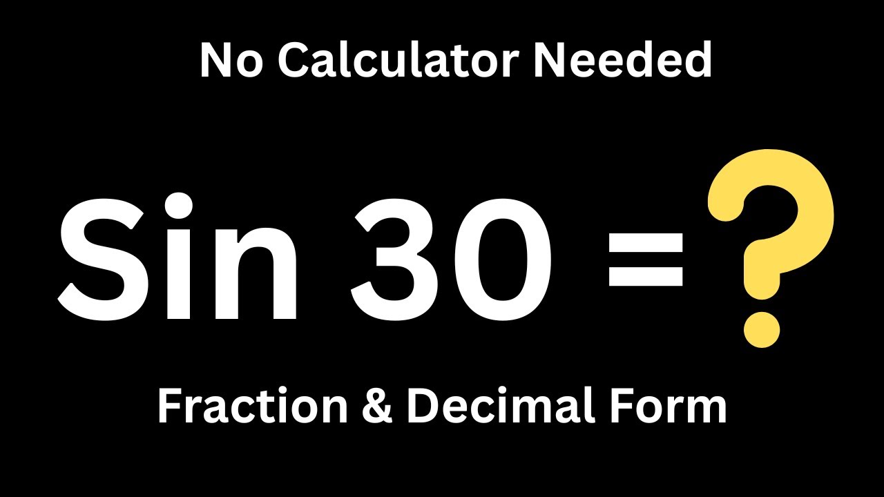 Sin 30 Degree | Value of Sin 30 Degree | No Formula | Clear Explanation ...