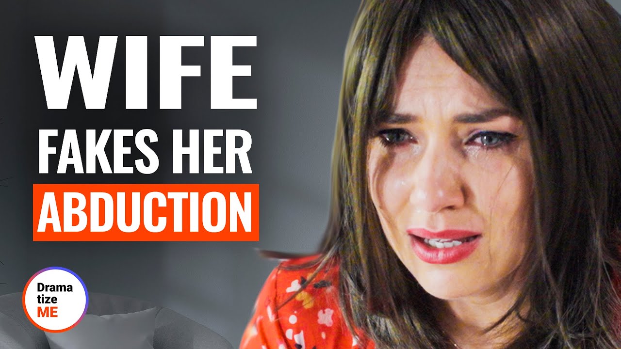 Wife Fakes Her Abduction Dramatizeme Youtube