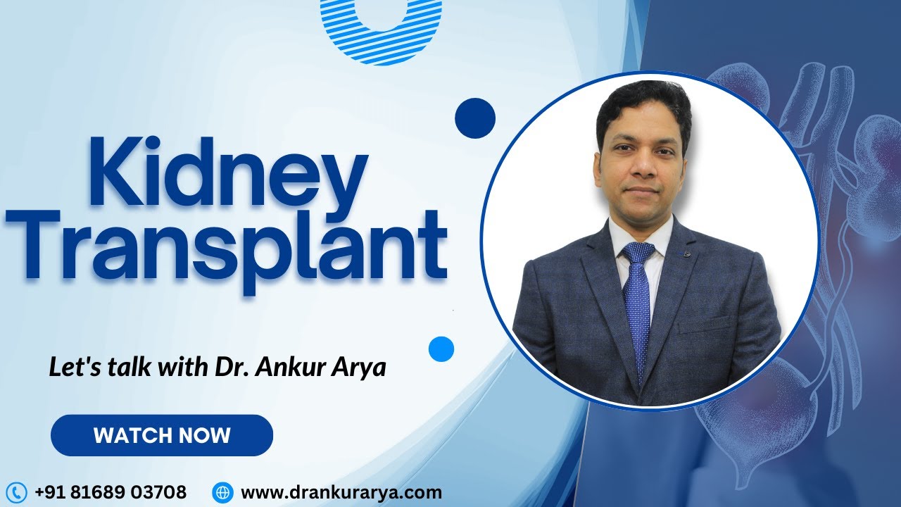 Kidney Transplant: Everything You Need to Know | Dr. Ankur Arya - YouTube
