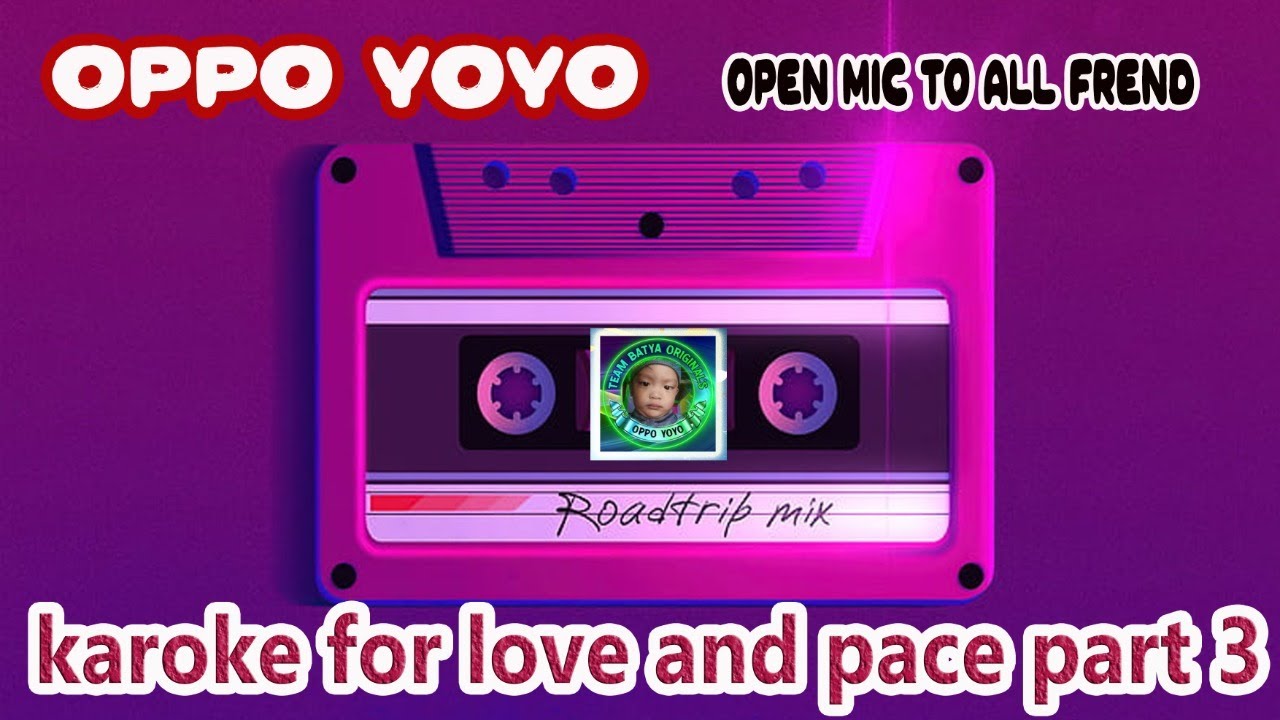 karoke for love and pace part 3 - YouTube