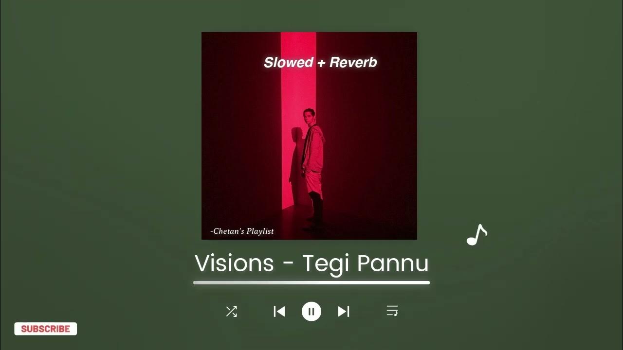 Visions | Tegi Pannu | Slowed & Reverb | Chetan's Playlist - YouTube