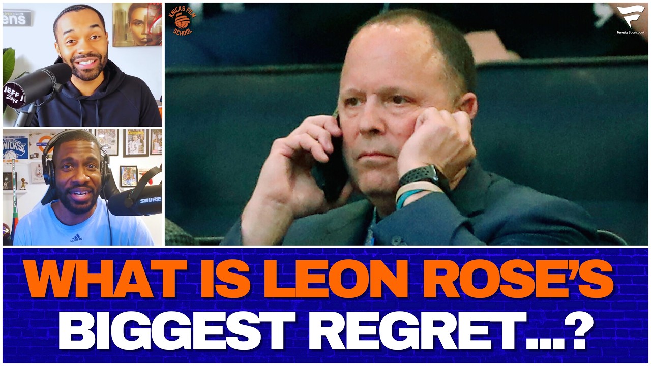 What is Knicks president Leon Rose's BIGGEST regret?! (DRAFT) | KFS POD ...