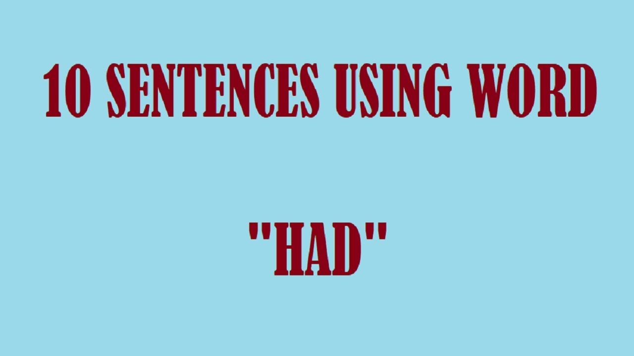 10 SENTENCES USING HAD WORD | 10 SENTENCES USING HAD WORD FOR KIDS ...