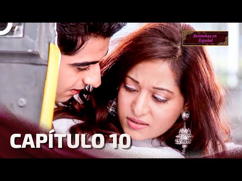 Beintehaa Capitulo 10 (Doblado en Español) | Novela India