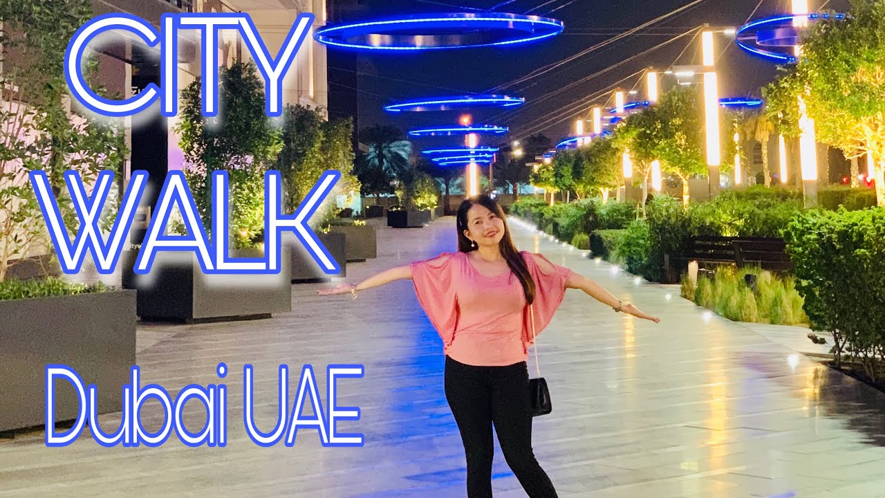 CITY WALK DUBAI UAE | MAE LG - YouTube