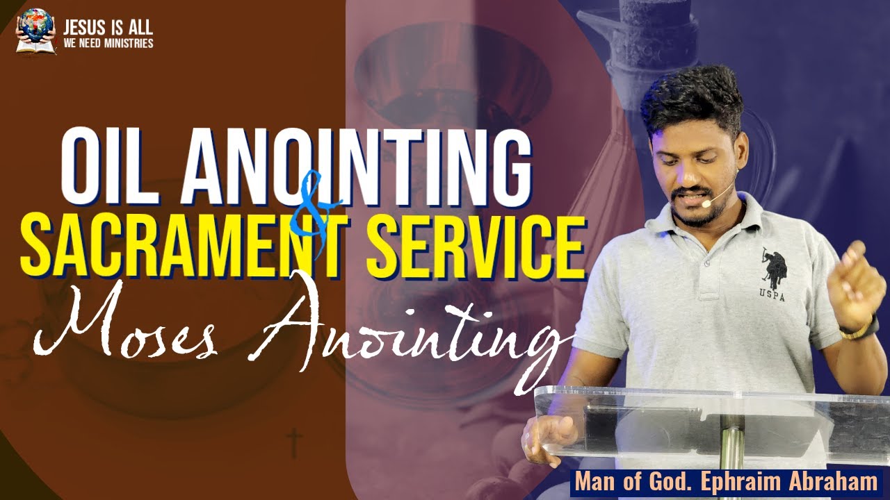 Moses Anointing || Oil Anointing & Sacrament Service | | JanmOfficial ...