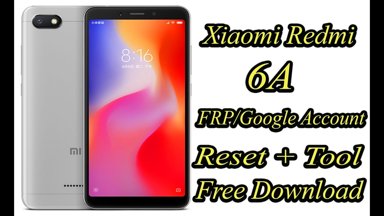 Xiaomi Redmi 6A FRP Reset-Xiaomi Redmi 6A FRP Remove-Xiaomi Redmi 6A ...