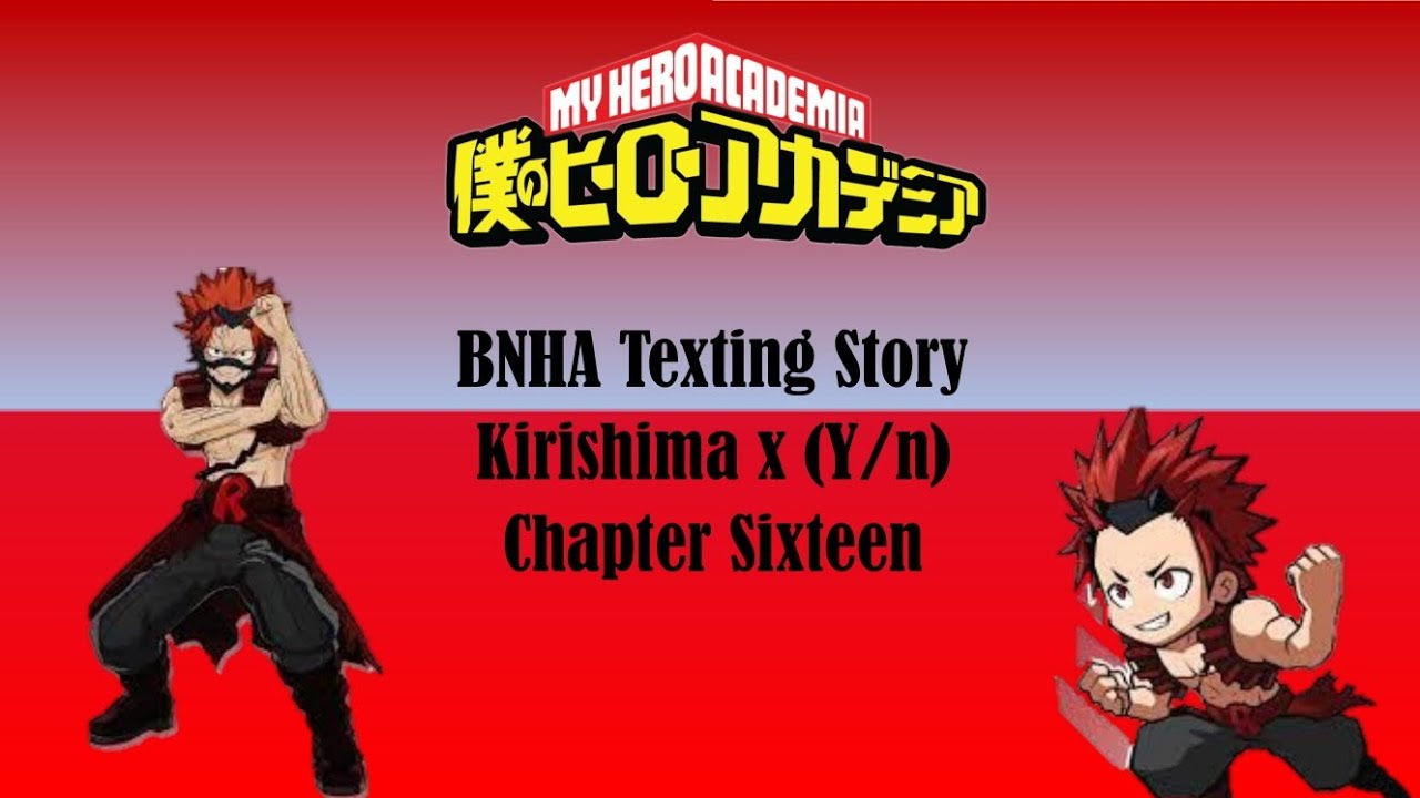 BNHA/MHA Texting Story 'Kirishima x (Y/n)' Chapter Sixteen~ - YouTube
