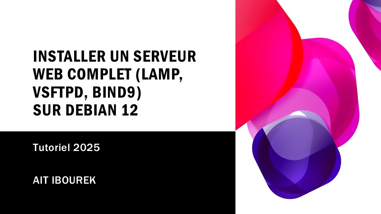 🔧 Installer un Serveur Web Complet (LAMP, VSFTPD, BIND9) sur Debian 12 ...