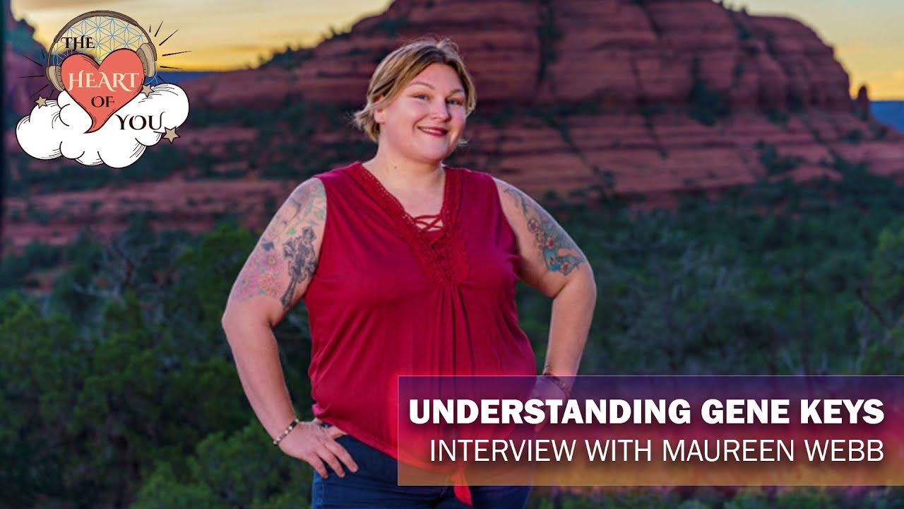 Understanding Gene Keys - Interview with Maureen Webb - Human Design ...