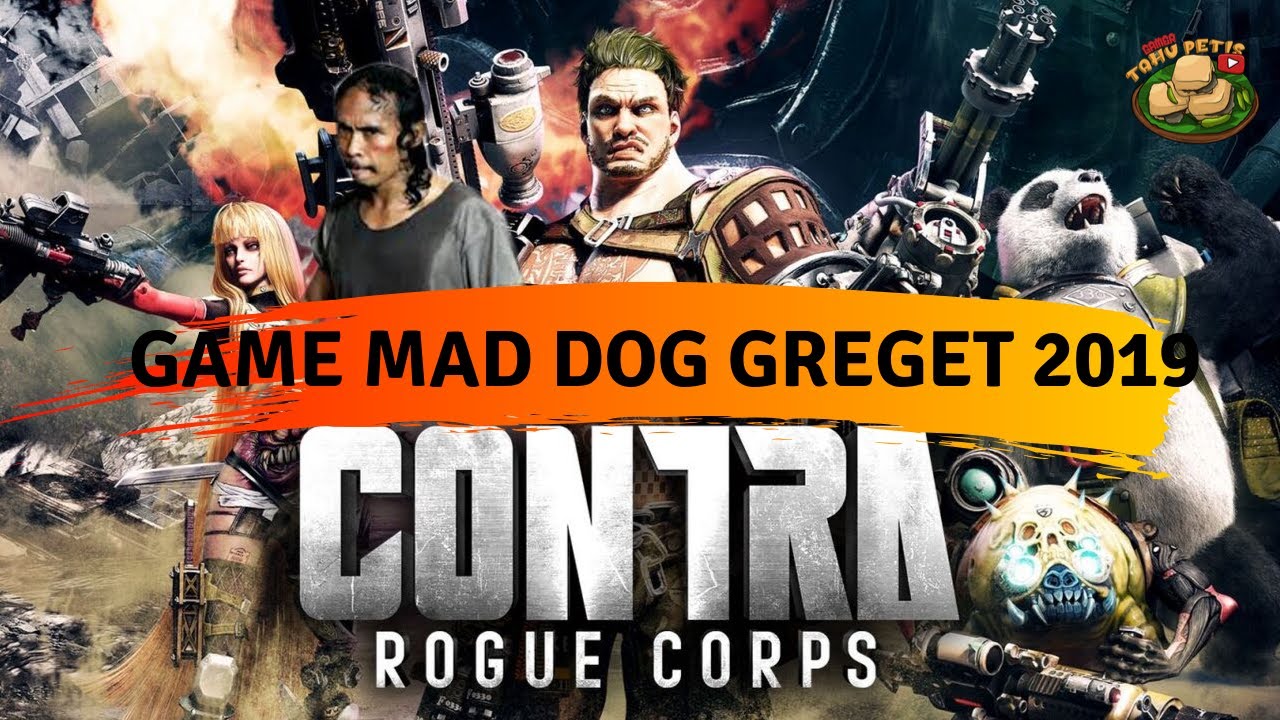 Contra Rogue Corps - GAME MAD DOG GREGET 2019 - YouTube