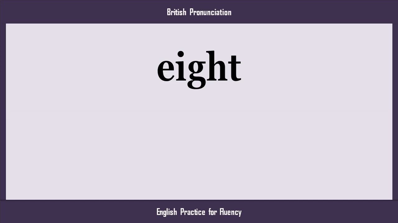 eight, How to Say or Pronounce EIGHT in American, British, Australian ...
