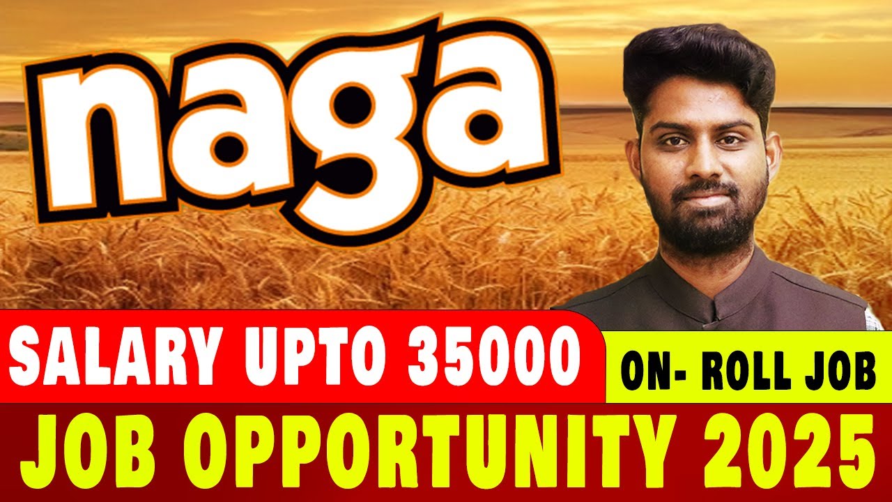 Salary up to ₹35,000! Up to 35 jobs-NAGA LIMITED FOODS Job Recruitment ...