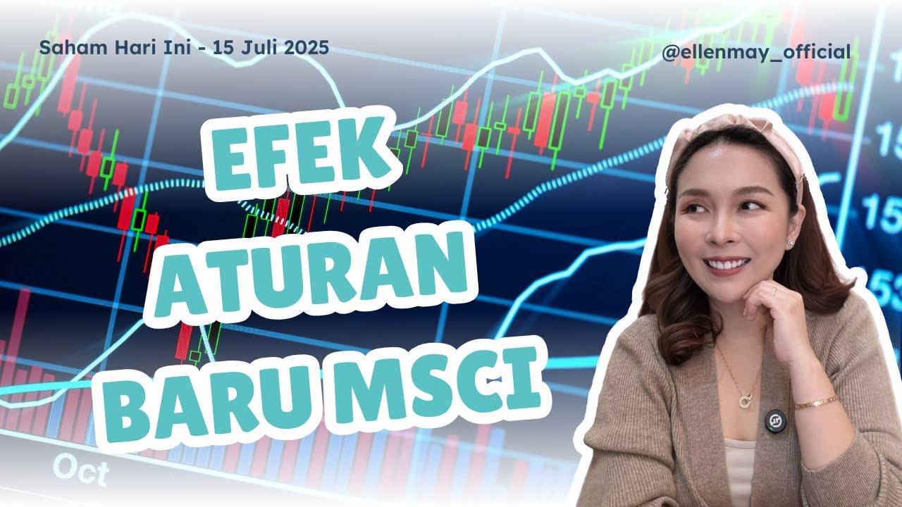 Saham Hari Ini 15 Juli 2025: Efek Aturan Baru MSCI - YouTube