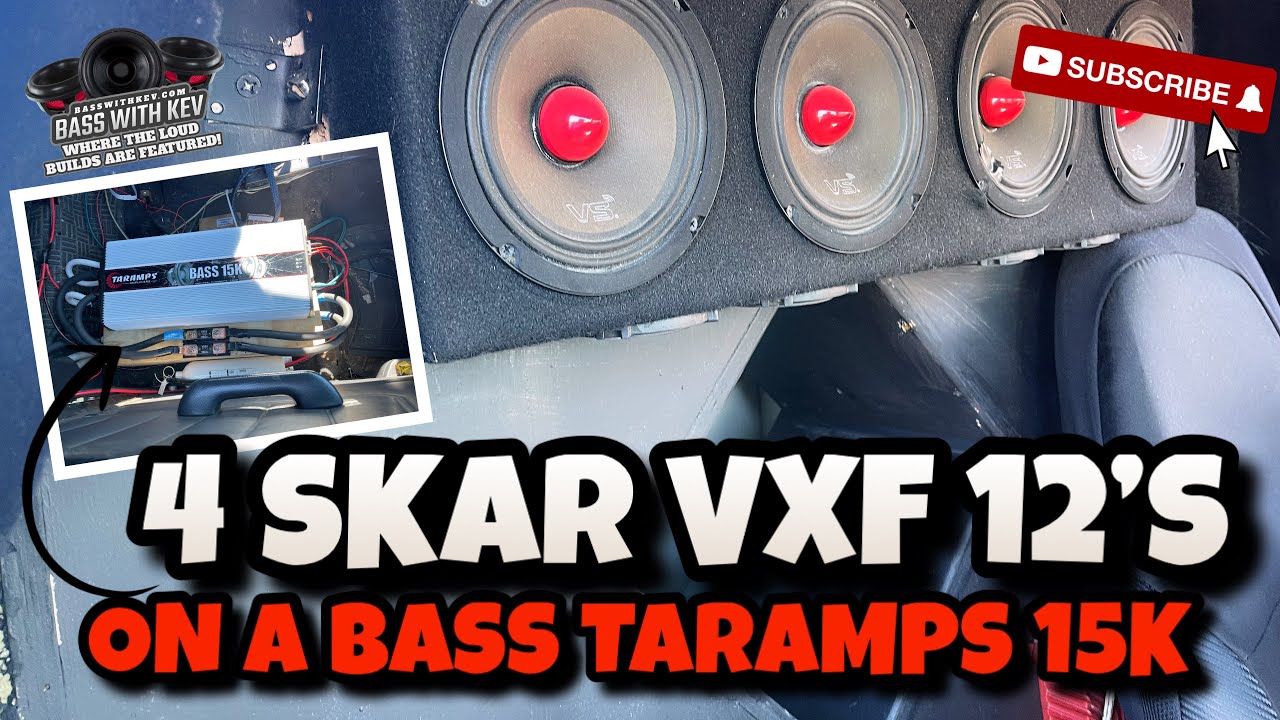 4 SKAR VXF 12 INCH SUBWOOFERS ON A TARAMPS BASS 15K - YouTube