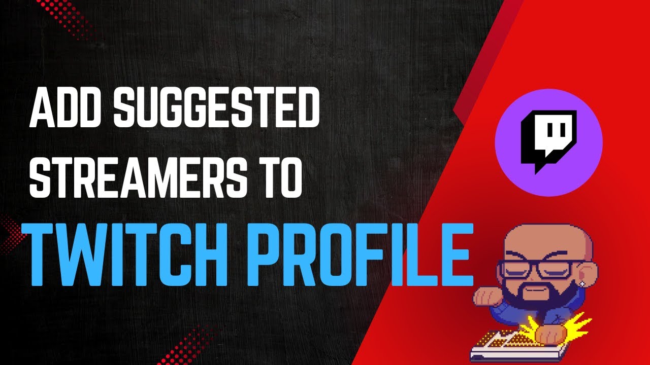 Cynner Tips x Add Suggested Streamers to your Twitch Profile - YouTube