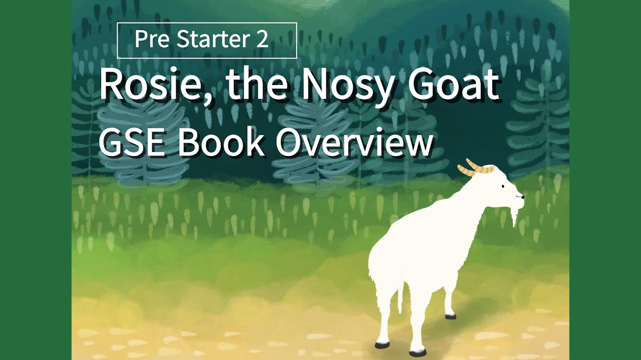 숙제가이드 Pre Starter 2_ Rosie, the Nosy Goat_GSE Book Overview - YouTube